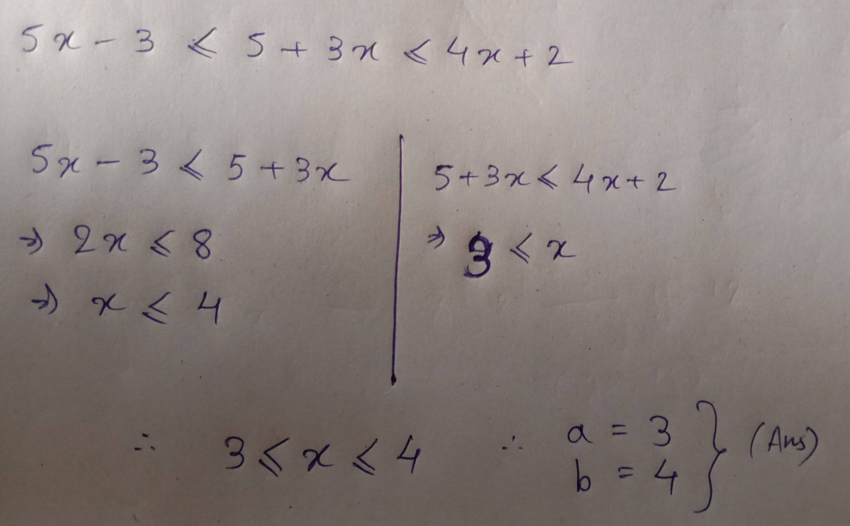 10. If \( 5 x-3 \leq 5+3 x \leq 4 x+2 \), express it as \( a \leq x ...
