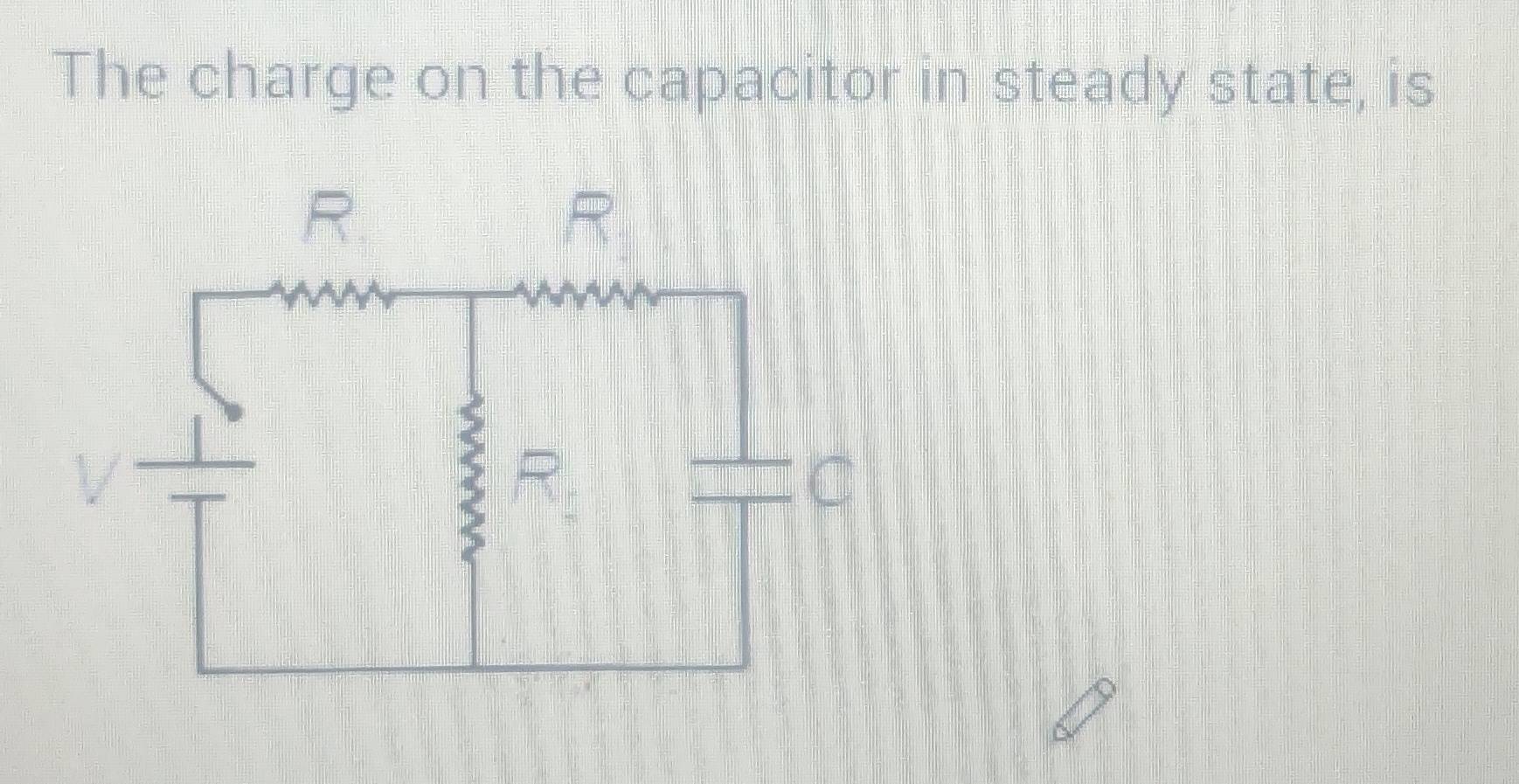 The charge on the capacitor in steady state, is - Sarthaks eConnect ...