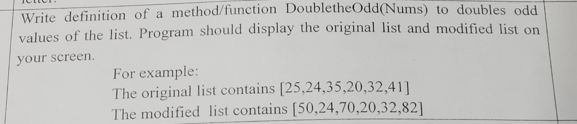 Write definition of a method/function DoubletheOdd(Nums) to doubles odd ...
